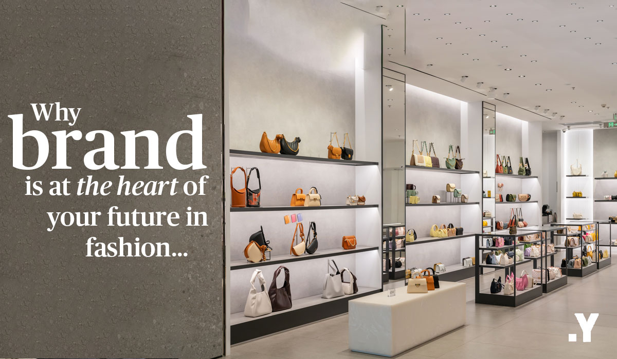 Why brand is at the heart of your future in fashion | Yonder